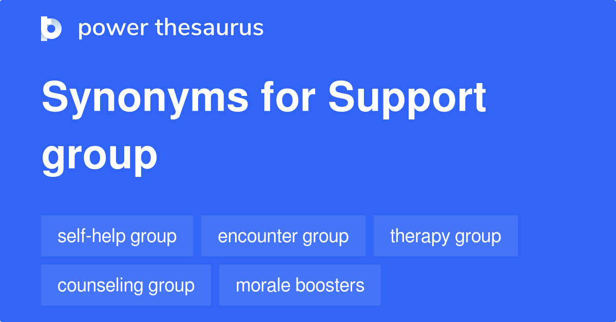 SUPPORT GROUP Synonyms: 197 Similar Words & Phrases