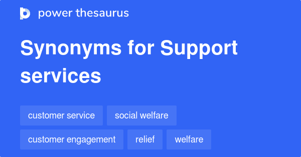 SUPPORT SERVICES Synonyms: 165 Similar Words & Phrases