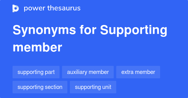 SUPPORTING MEMBER Synonyms: 161 Similar Words & Phrases