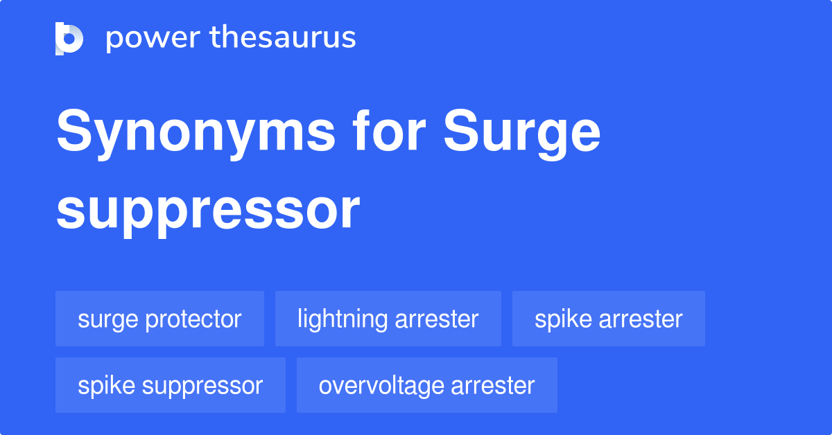 Surge Suppressor synonyms - 131 Words and Phrases for Surge Suppressor