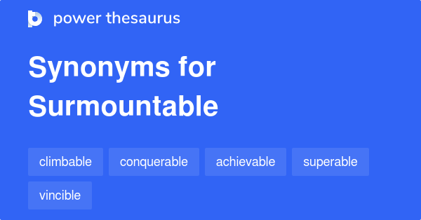 156 SURMOUNTABLE Synonyms