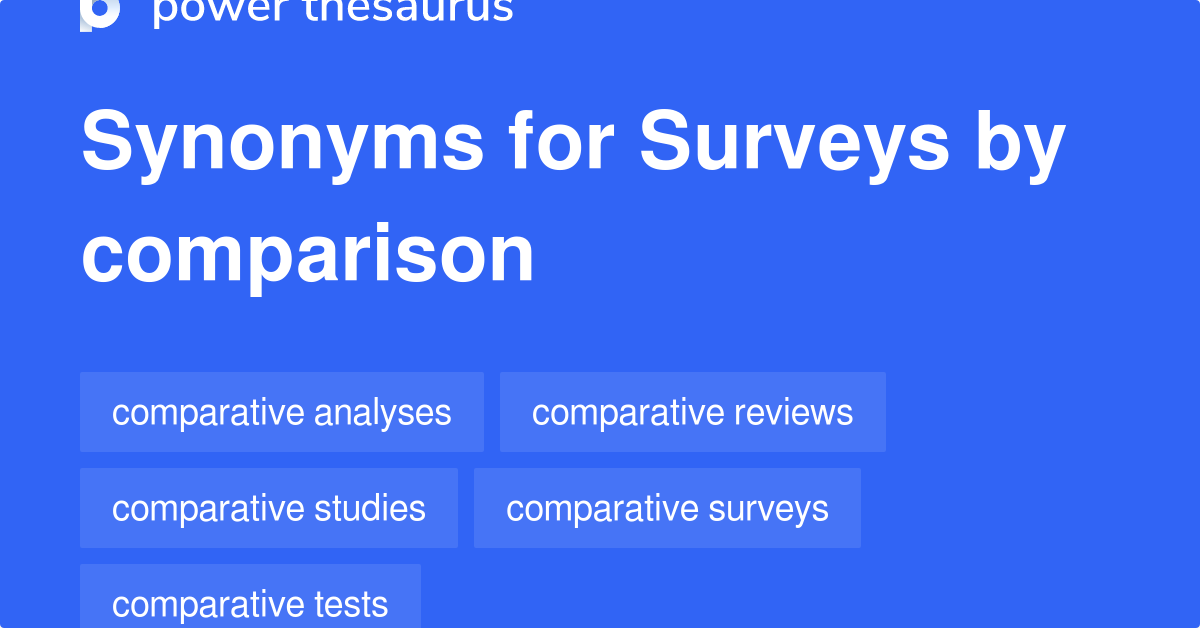 Surveys By Comparison synonyms - 18 Words and Phrases for Surveys By ...