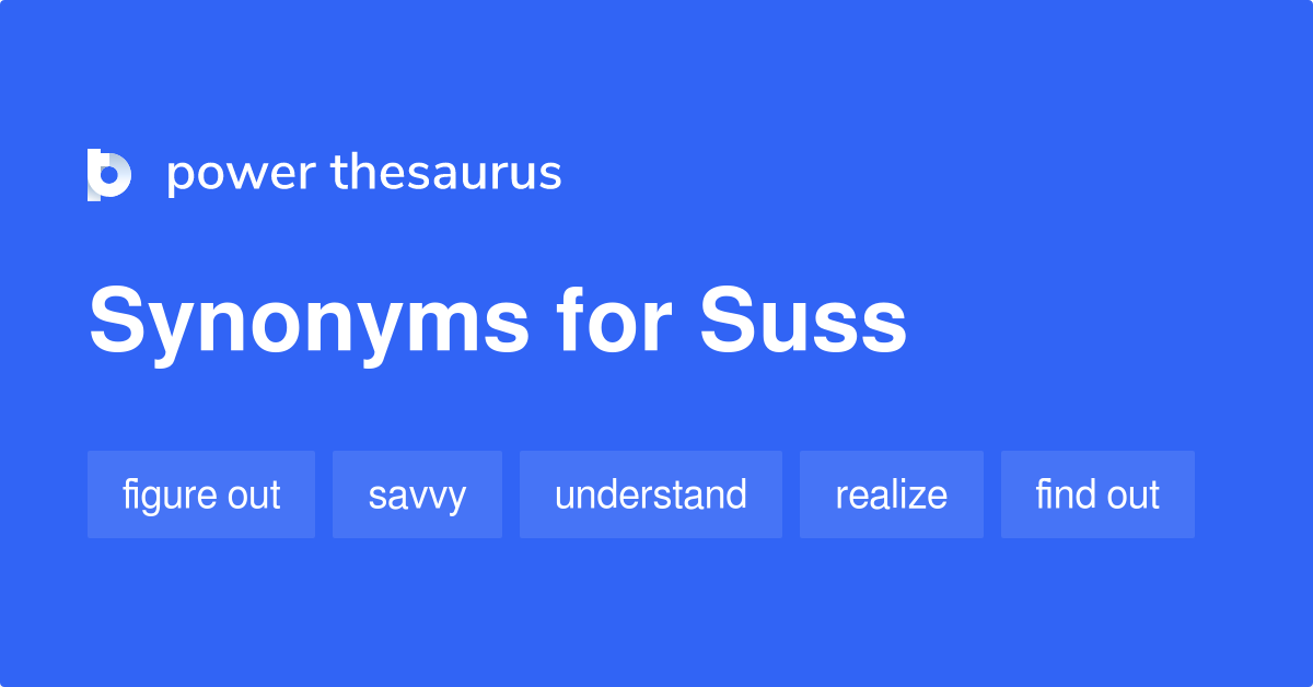 SUSS Synonyms: 317 Similar Words & Phrases