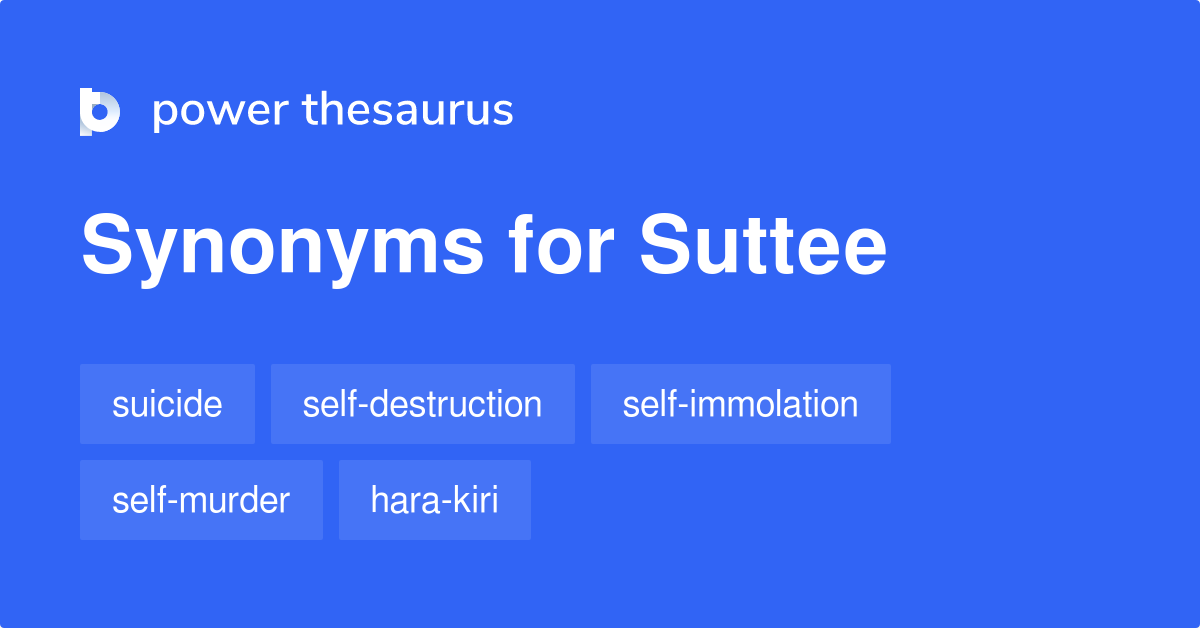 Suttee synonyms - 104 Words and Phrases for Suttee
