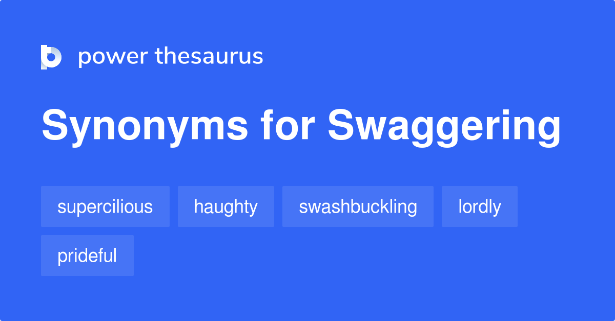 830 SWAGGERING Synonyms