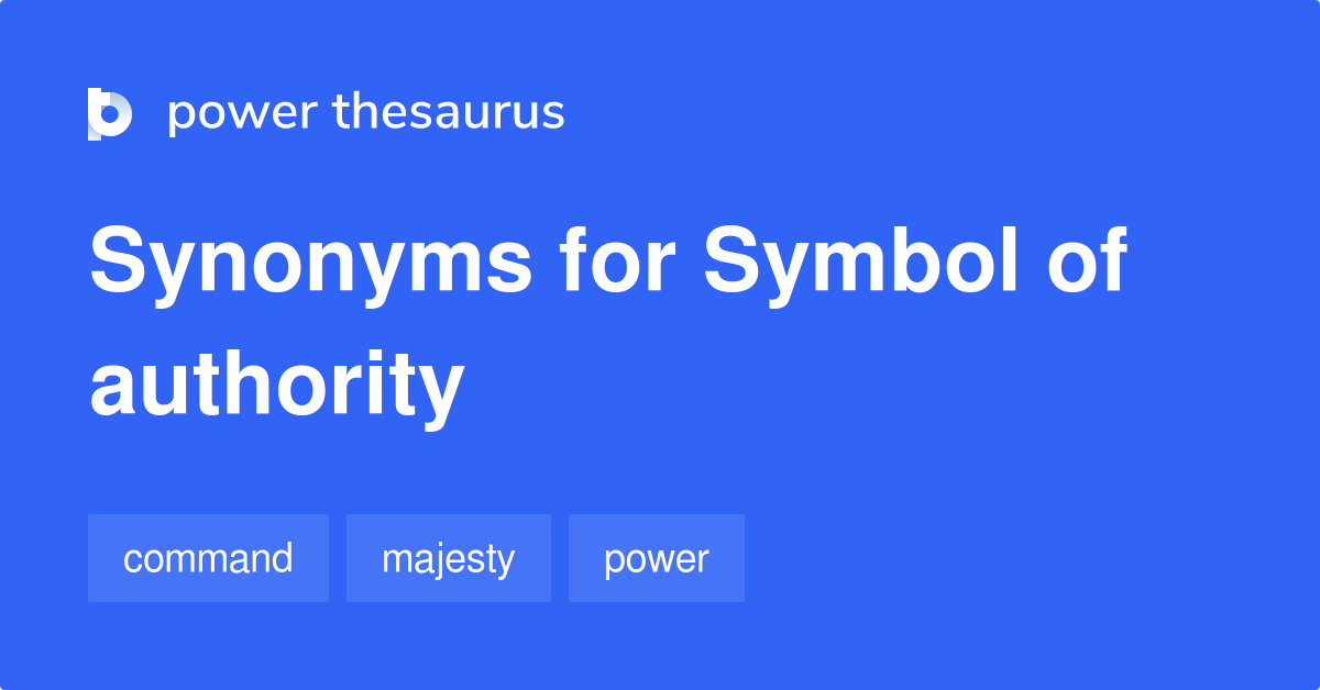 Symbol Of Authority synonyms - 50 Words and Phrases for Symbol Of Authority