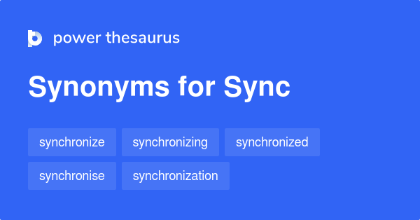 SYNC Synonyms: 453 Similar Words & Phrases