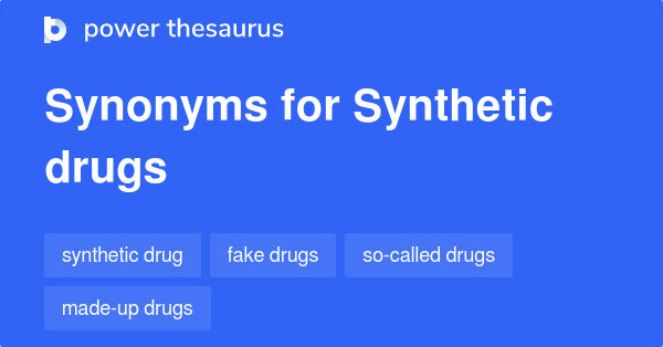 50 SYNTHETIC DRUGS Synonyms