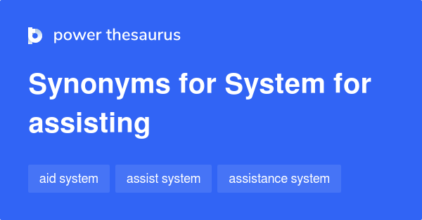System For Assisting synonyms - 37 Words and Phrases for System For ...