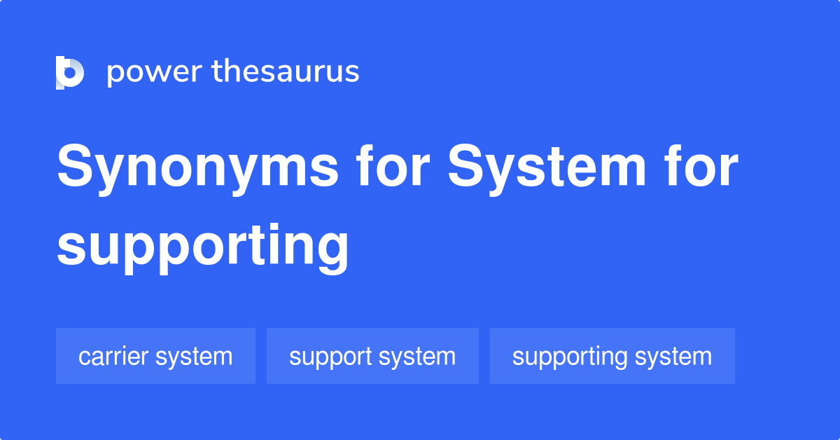 System For Supporting synonyms - 47 Words and Phrases for System For ...