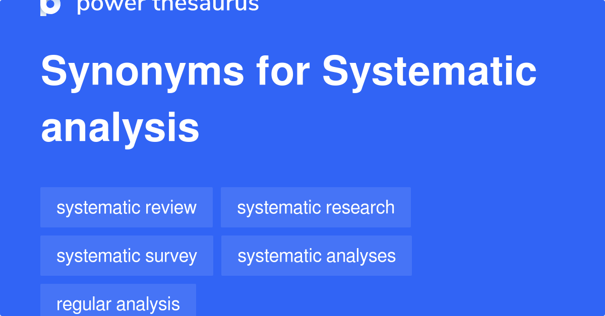 Systematic Analysis synonyms - 325 Words and Phrases for Systematic ...