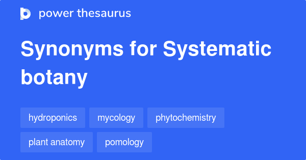Systematic Botany synonyms - 19 Words and Phrases for Systematic Botany