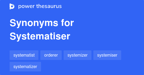 Systematiser synonyms - 6 Words and Phrases for Systematiser