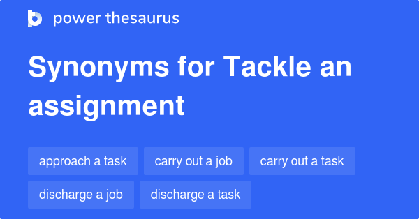 Tackle An Assignment synonyms - 78 Words and Phrases for Tackle An ...