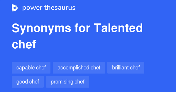 Talented Chef synonyms - 146 Words and Phrases for Talented Chef