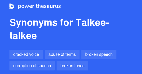 Talkee-talkee synonyms - 77 Words and Phrases for Talkee-talkee