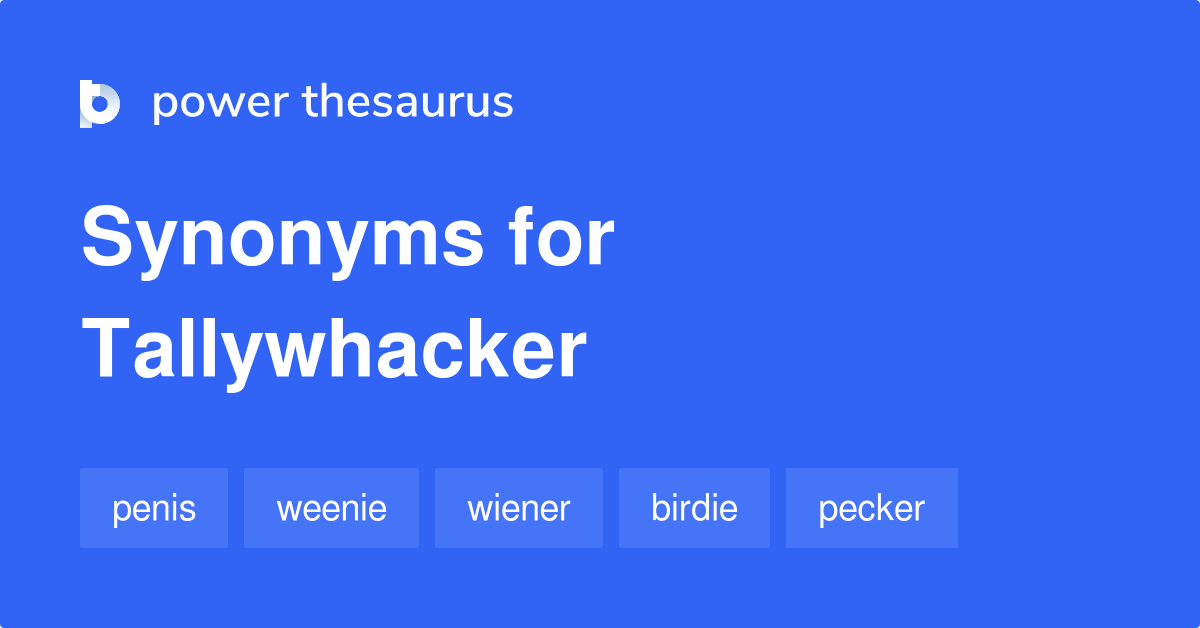 TALLYWHACKER Synonyms: 41 Similar Words & Phrases