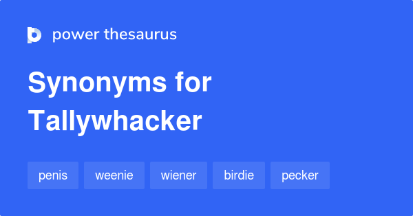 TALLYWHACKER Synonyms: 41 Similar Words & Phrases