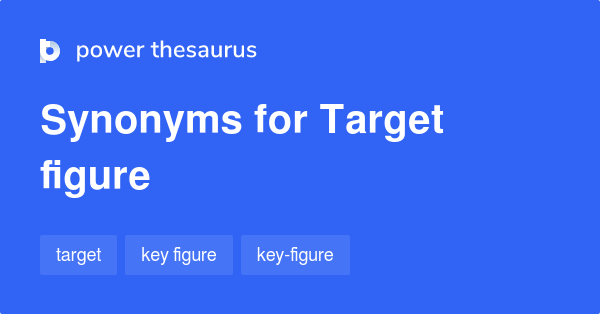 Target Figure synonyms - 15 Words and Phrases for Target Figure