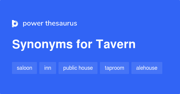 TAVERN Synonyms: 571 Similar Words & Phrases