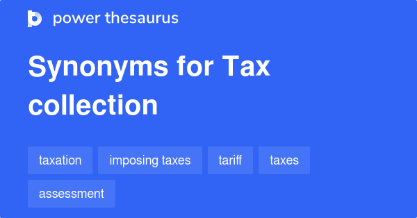 Tax Collection synonyms - 131 Words and Phrases for Tax Collection