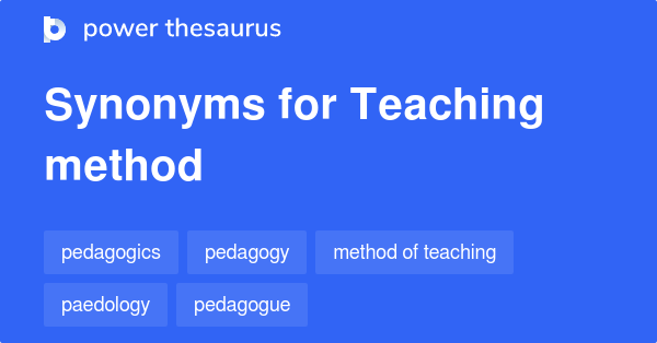 TEACHING METHOD Synonyms: 78 Similar Words & Phrases