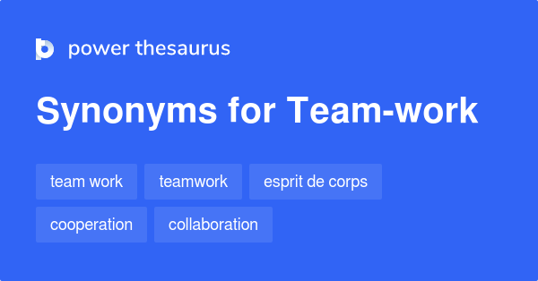 Team-work synonyms - 10 Words and Phrases for Team-work