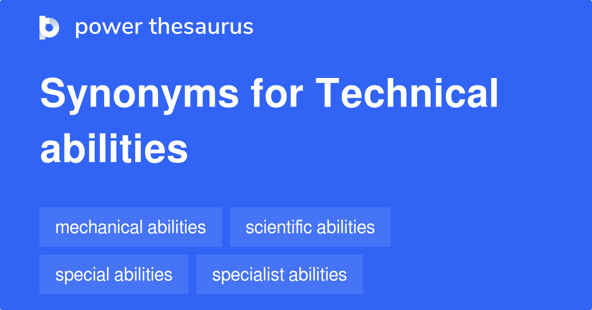 TECHNICAL ABILITIES Synonyms: 73 Similar Words & Phrases