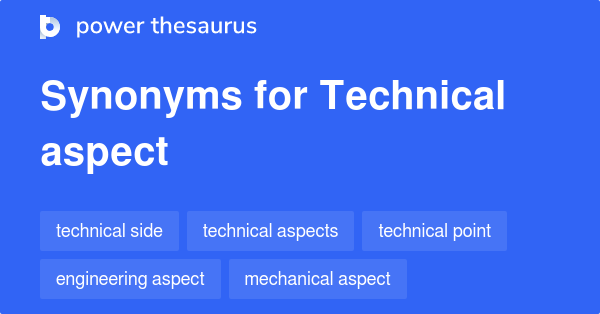 TECHNICAL ASPECT Synonyms: 73 Similar Words & Phrases