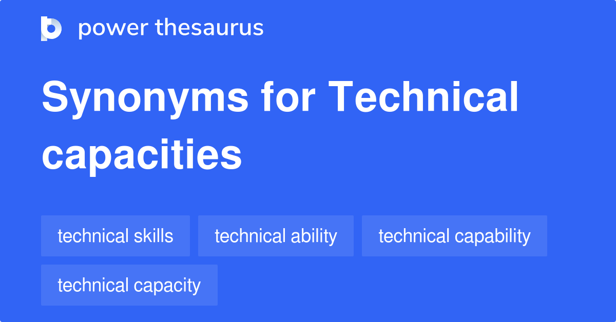 Technical Capacities synonyms - 45 Words and Phrases for Technical ...