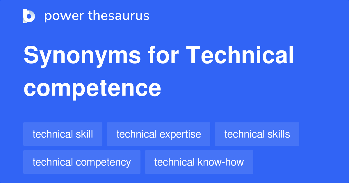 TECHNICAL COMPETENCE Synonyms: 130 Similar Words & Phrases