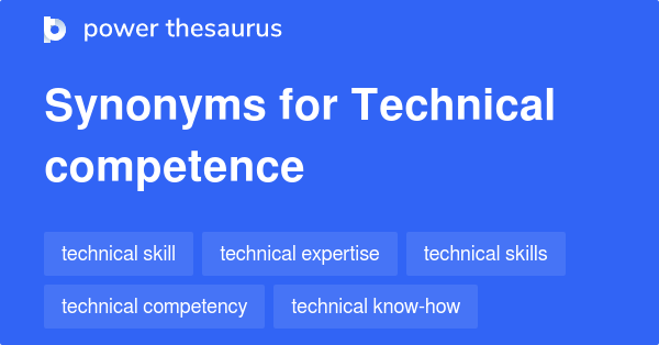 TECHNICAL COMPETENCE Synonyms: 130 Similar Words & Phrases