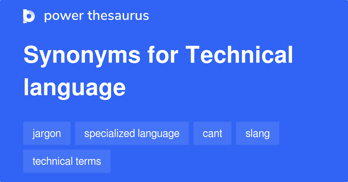 TECHNICAL LANGUAGE Synonyms: 196 Similar Words & Phrases