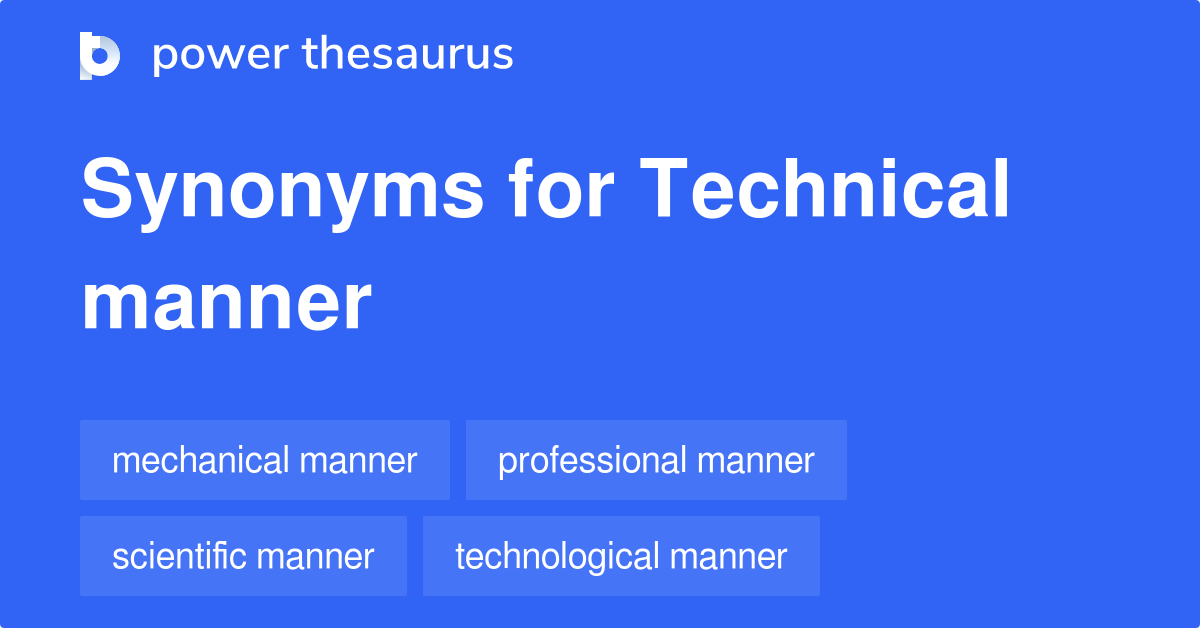 Technical Manner synonyms - 19 Words and Phrases for Technical Manner