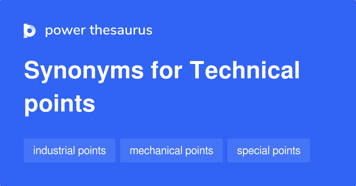 TECHNICAL POINTS Synonyms: 20 Similar Phrases