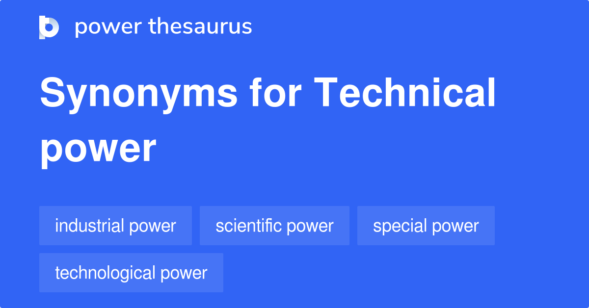 Technical Power synonyms - 23 Words and Phrases for Technical Power