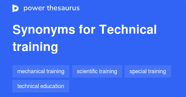 TECHNICAL TRAINING Synonyms: 153 Similar Words & Phrases