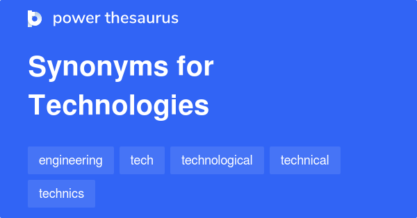 TECHNOLOGIES Synonyms: 66 Similar Words & Phrases