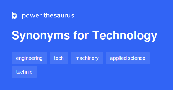 TECHNOLOGY Synonyms: 665 Similar Words & Phrases