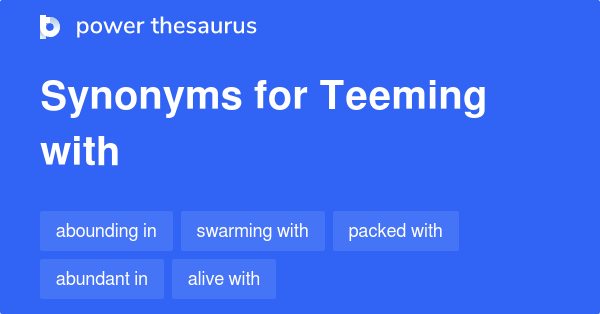 283 TEEMING WITH Synonyms