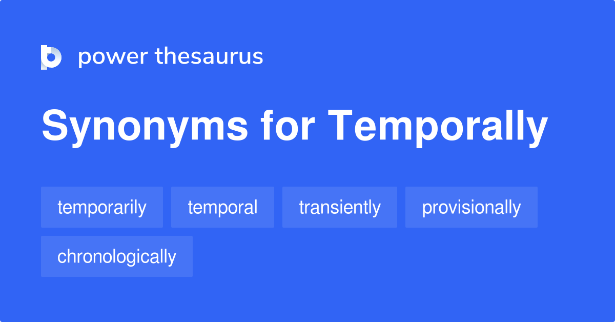 TEMPORALLY Synonyms: 277 Similar Words & Phrases