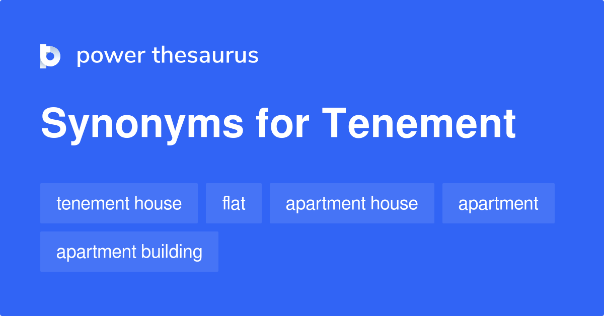 TENEMENT Synonyms: 327 Similar Words & Phrases
