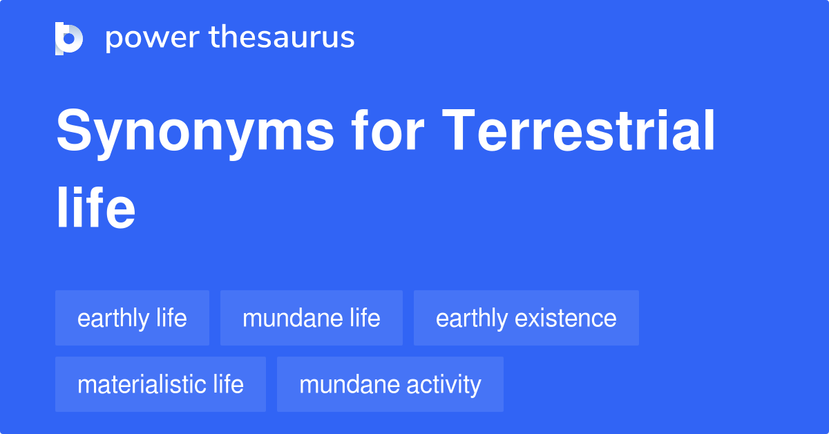Terrestrial Life synonyms - 27 Words and Phrases for Terrestrial Life