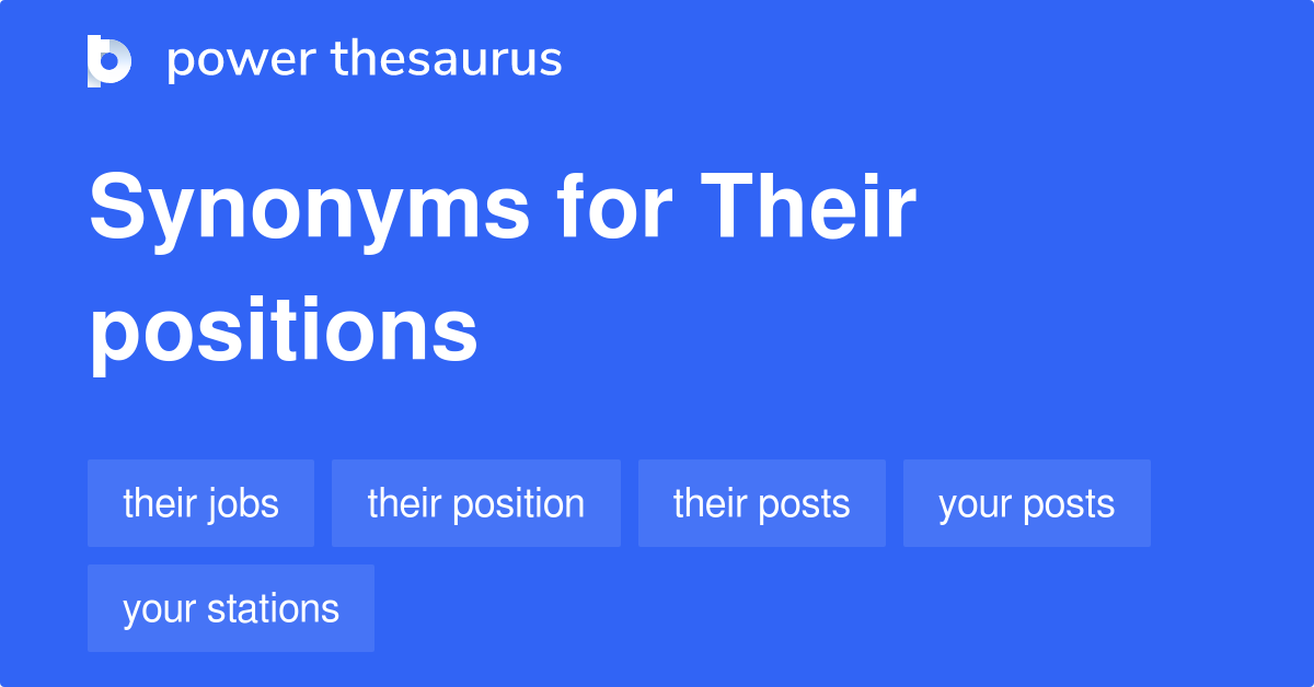 Their Positions synonyms - 59 Words and Phrases for Their Positions