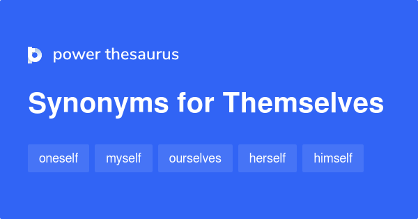 THEMSELVES Synonyms: 168 Similar Words & Phrases
