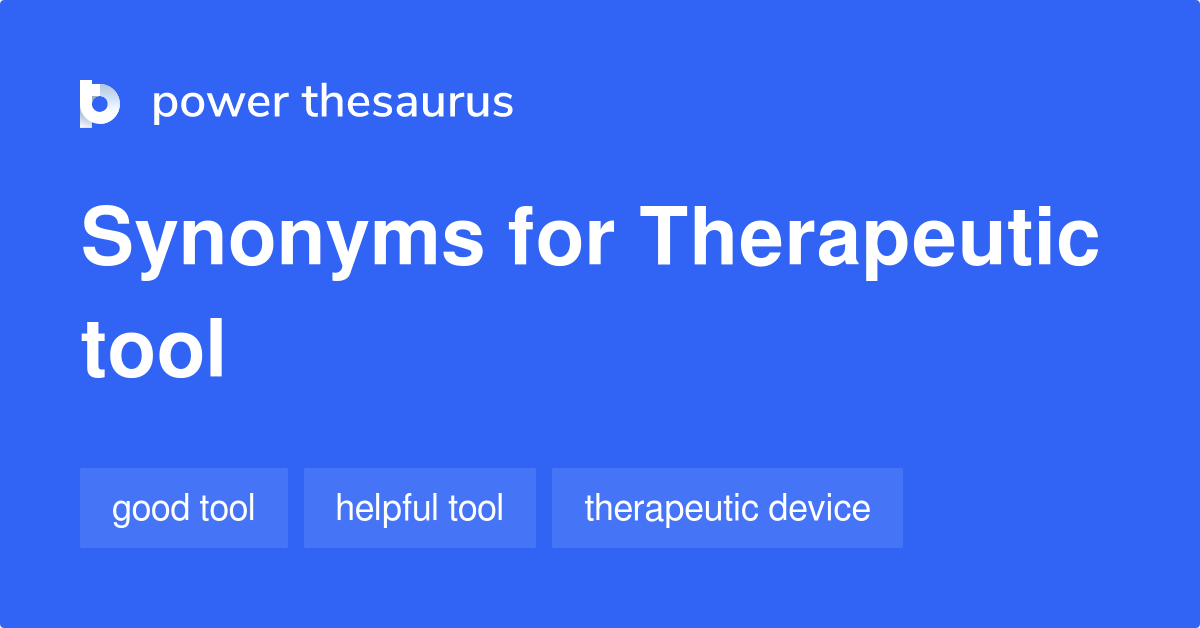 Therapeutic Tool synonyms - 9 Words and Phrases for Therapeutic Tool