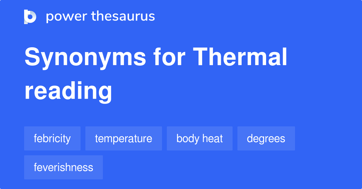 Thermal Reading synonyms - 14 Words and Phrases for Thermal Reading