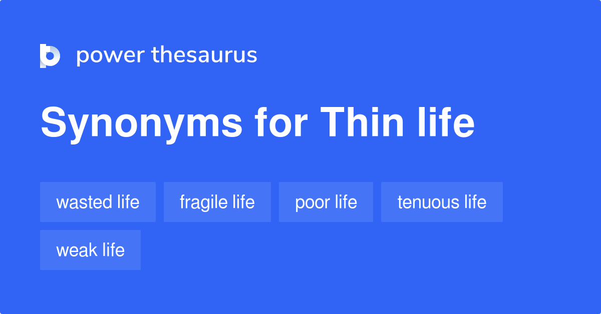 Thin Life synonyms - 9 Words and Phrases for Thin Life