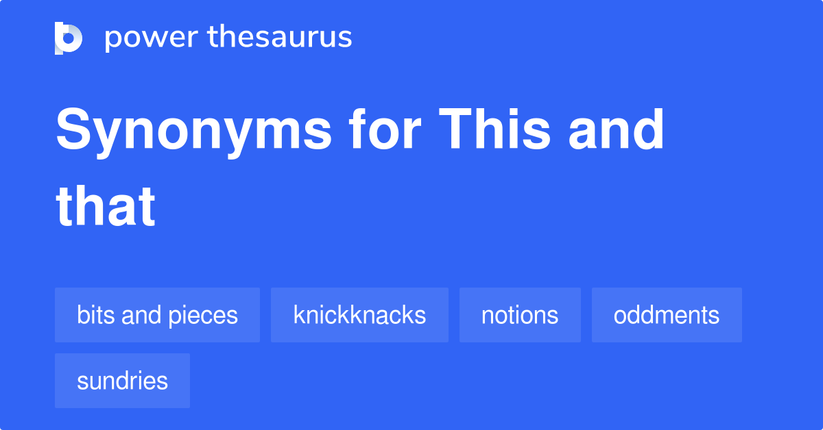 THIS AND THAT Synonyms: 332 Similar Words & Phrases