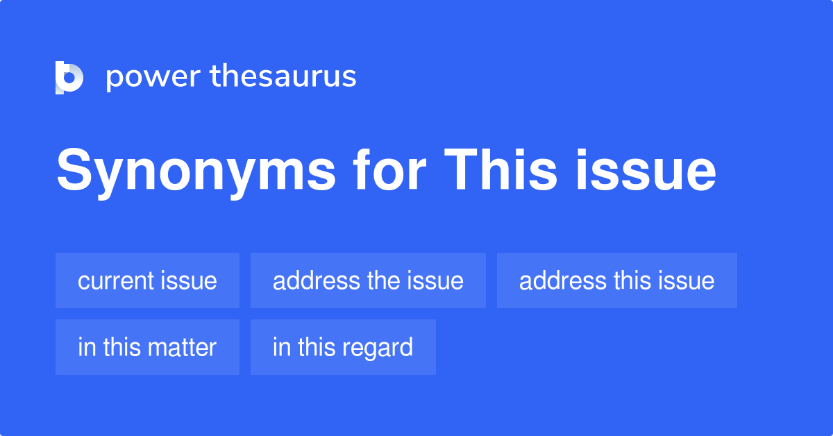 THIS ISSUE Synonyms: 47 Similar Phrases